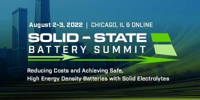 Solid-State Battery Summit | August 2-3, 2022 | Chicago, IL